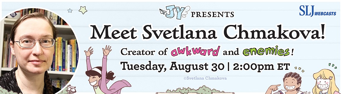 JY Presents – Meet Svetlana Chmakova, Creator of Awkward and Enemies ...